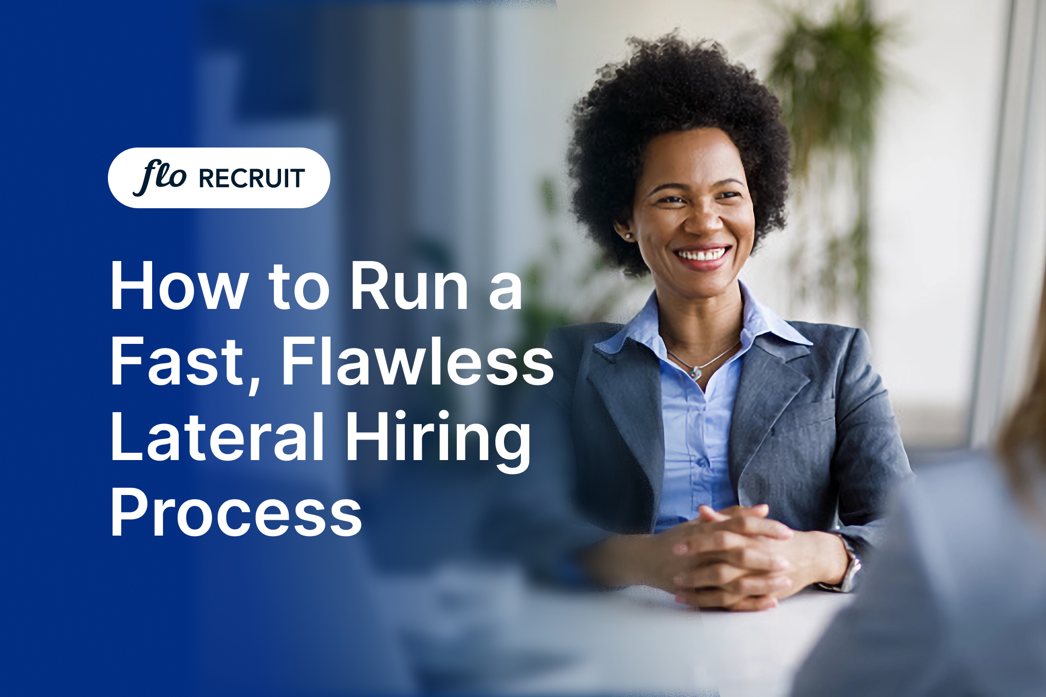How to Run a Fast, Flawless Lateral Hiring Process
